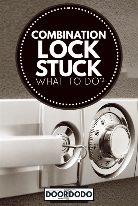 Combination Lock StuckWhat To Do DoorDodo Com