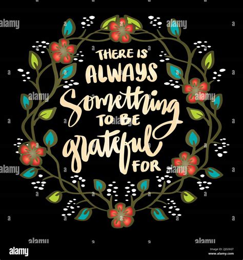 There Is Always Something To Be Grateful For Poster Quotes Stock Photo Alamy