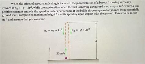 Solved When The Effect Of Aerodynamic Drag Is Included The Chegg