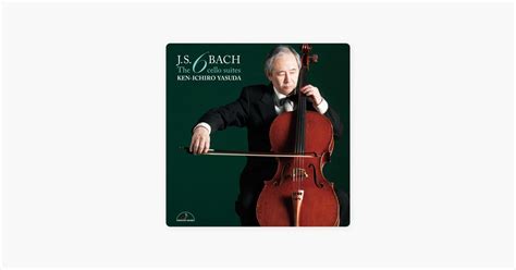 ‎安田 謙一郎の組曲 第1番 ト長調 Bwv1007 Iiアルマンド Apple Musicの曲