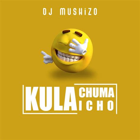 ‎kula Chuma Hicho Single Album By Dj Mushizo Apple Music