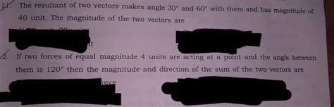 11 The Resultant Of Two Vectors Makes Angle 30 And 60 With Them And Ha