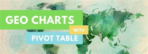How To Visualize Geographic Data With Charts And A Pivot Table • Webdatarocks