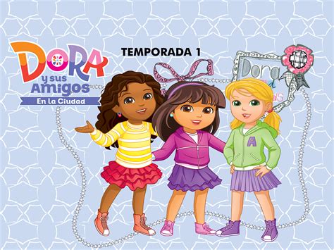Prime Video Dora Y Sus Amigos En La Ciudad Temporada