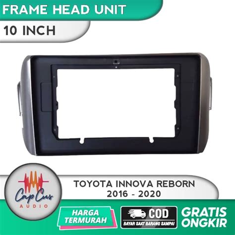 Jual FRAME HEAD UNIT 10 INCH TOYOTA INNOVA REBORN 2016 2020 PANEL