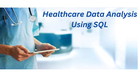 Analysis Of Healthcare Data Using Sql