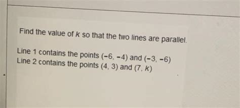 Solved Find The Value Of K So That The Two Lines Are Chegg Com
