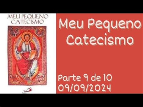 Meu Pequeno Catecismo Parte 9 De 10 YouTube