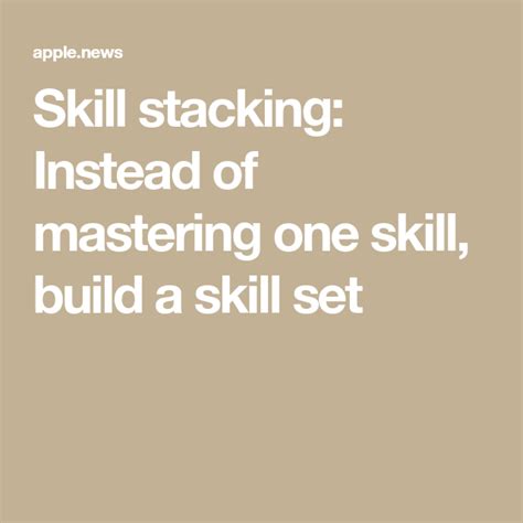 Skill Stacking Instead Of Mastering One Skill Build A Skill Set — Ladders