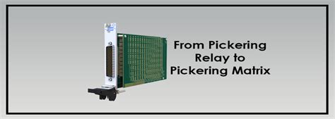 From Pickering Relay To Pickering Matrix Dmc Inc