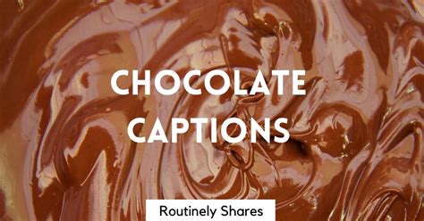125 Sweet Chocolate Captions And Quotes Routinely Shares