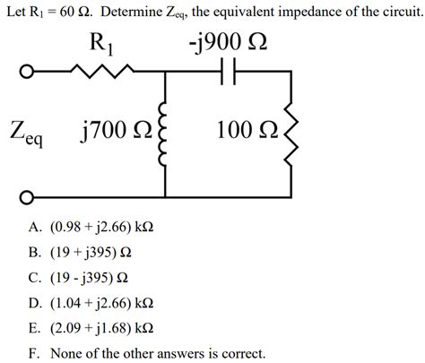 Let R Ω Determine Zeq the equivalent impedance of the circuit