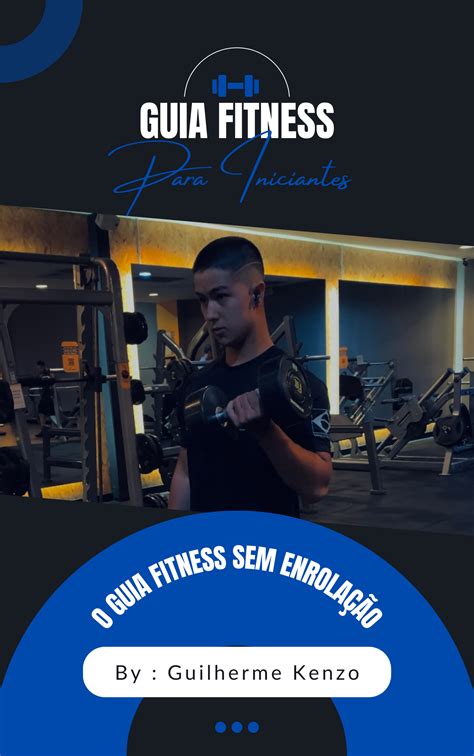 Guia Fitness O Guia Para Iniciantes Guilherme Kenzo Silva Ueki