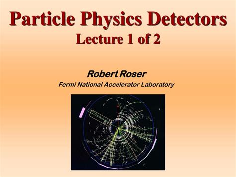 Ppt Particle Physics Detectors Lecture 1 Of 2 Powerpoint Presentation