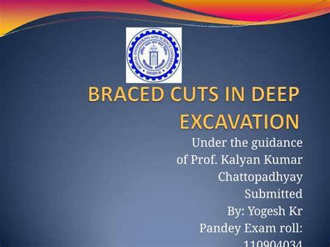 Braced Cut In Deep Excavation Pptx