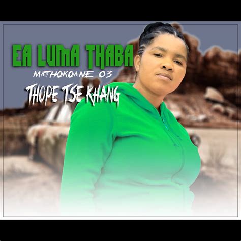 ‎ea Luma Thaba Mathokoane 03 Album By Thope Tse Khang Apple Music