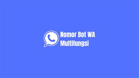 30 Nomor Bot Wa Multifungsi Gratis Terbaru 2025 Masih Aktif