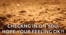 Hope You Feel Better Checking On You 
