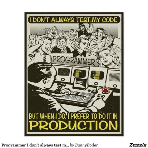 Programmer I Don T Always Test My Code Poster Zazzle Coding Programmer Poster
