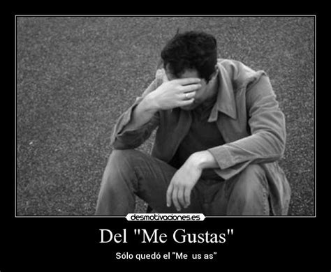 Imágenes y Carteles de GUSTAS Pag 5 Desmotivaciones
