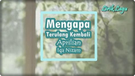 Lirik Lagu Mengapa Terulang Kembali Aprilian Ft Iqa Nizam