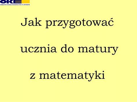PPT Jak przygotować ucznia do matury z matematyki PowerPoint