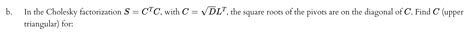 solved b in the cholesky factorization s ctc with c dlt
