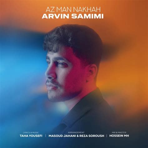 Az Man Nakhah By Arvin Samimi On Navahang آروین صمیمی از من نخواه
