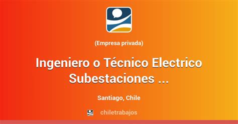 Ingeniero O Técnico Electrico Subestaciones At Protecciones Santiago