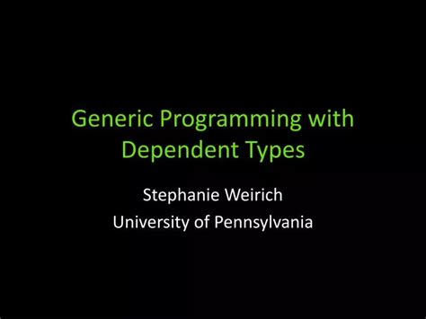 Ppt Generic Programming With Dependent Types Powerpoint Presentation