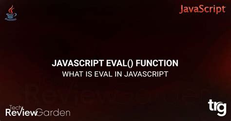 What Is Eval In Javascript Javascript Eval Function Techreviewgarden