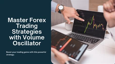 Best Forex Trading Strategies Using The Volume Oscillator Fxlimit