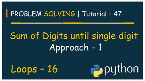 47 Problem Solving Tutorial 47 Sum Of Digits Of No Until Sum Is