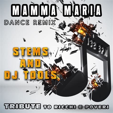 Альбом Mamma Maria Tribute to Ricchi e Poveri Dance Remix Stems and DJ Tools BPM