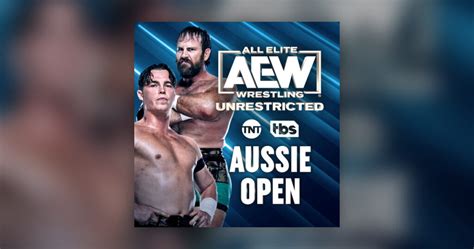 Aew Unrestricted Feat Aussie Opens Kyle Fletcher Pro Wrestling