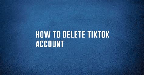 How To Delete Tiktok Account