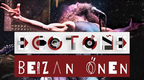 Berzan Nen Ecotone Youtube