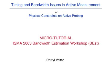 [ppt] timing and bandwidth issues in active measurement or physical