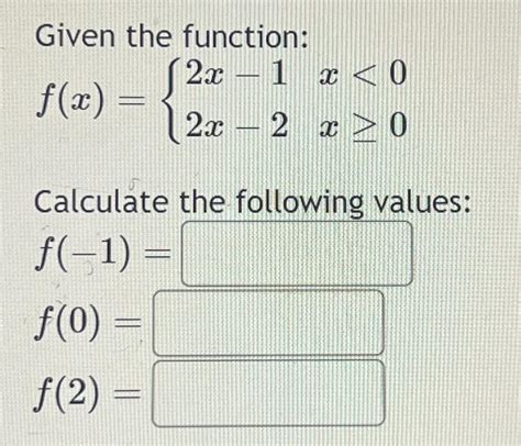 solved given the function f x {2x−12x−2x