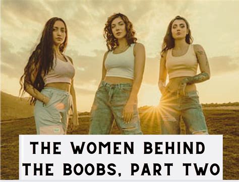 The Women Behind The Boobs Part 2 By Amy Sea Breast Stories Medium