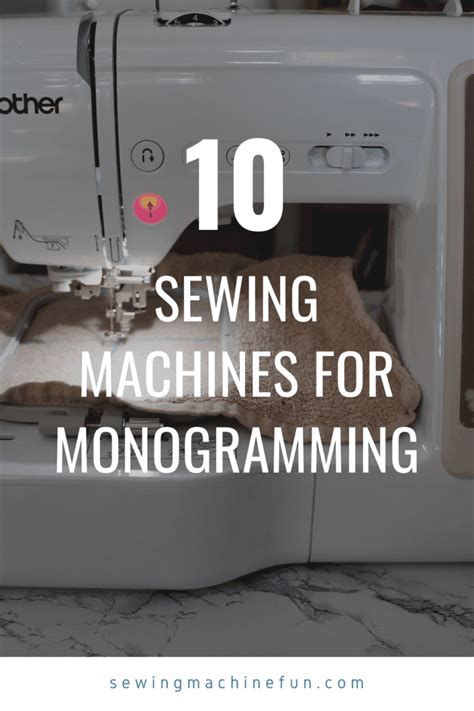 8 Best Sewing Machines For Monogramming Everything