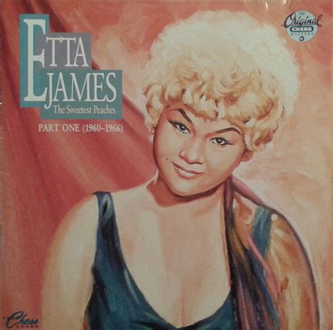 Etta James The Sweetest Peaches The Chess Years Part One 1960