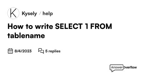 How To Write Select 1 From Tablename Kysely