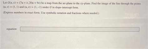 Solved Let G U V 7u V 20u 9v ﻿be A Map From The Uv Plane