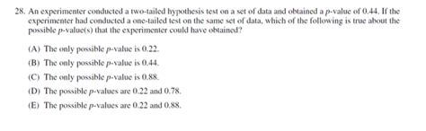 Solved 28 An Experimenter Conducted A Two Tailed Hypothesis