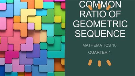 Finding The Common Ratio Of Geometric Sequence Pptx