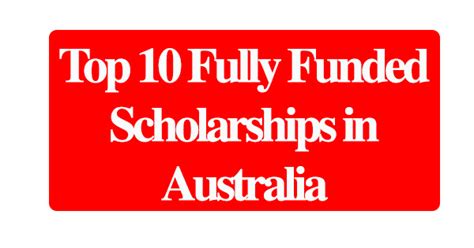 Top 10 Fully Funded Scholarships In Australia Oya Opportunities Oya
