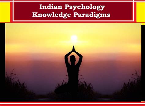 Significant Indian Paradigms On Psychological Knowledge Scientific