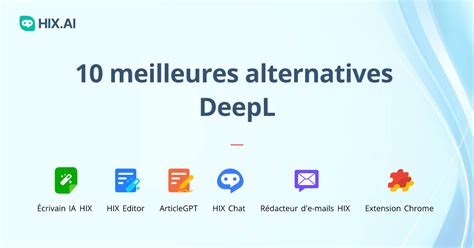 10 meilleures alternatives DeepL - Services de traduction alternatifs à DeepL | HIX.AI