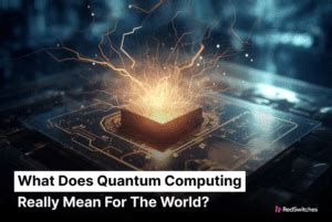 What Does Quantum Computing Mean A 10 Minute Guide